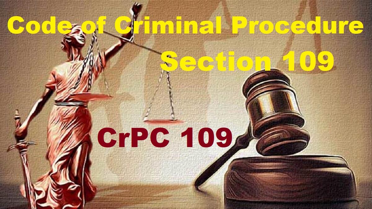CrPC Section 109 CrPC Section 109