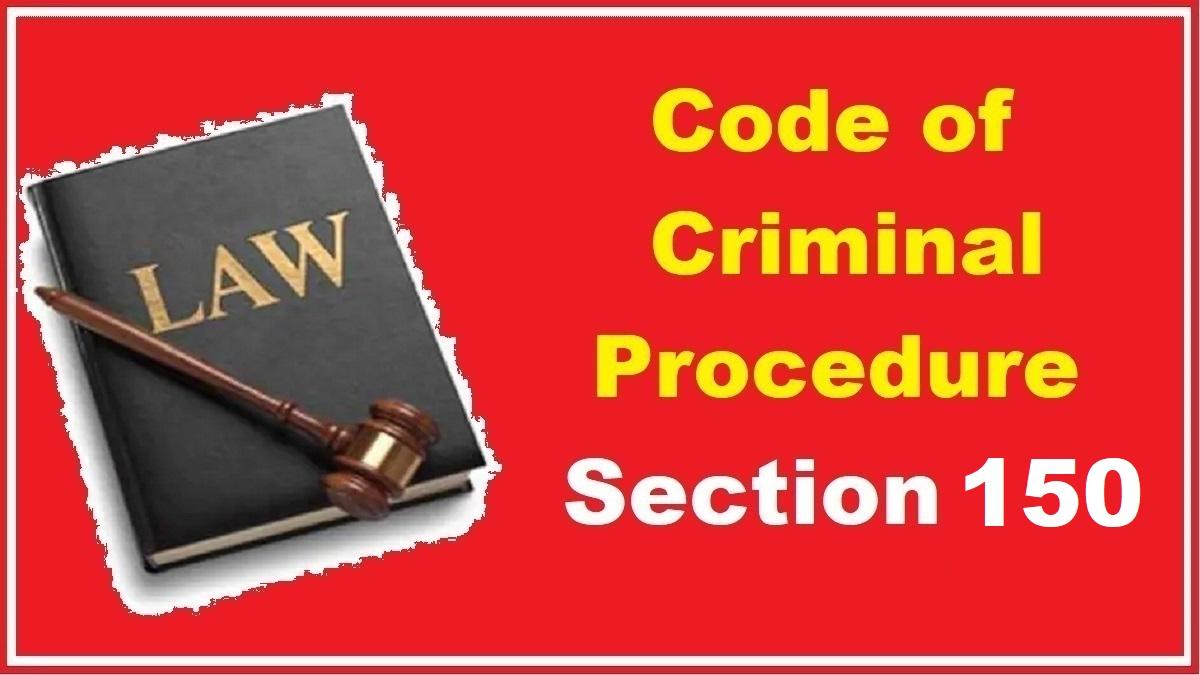 CrPC Section 150 CrPC Section 150