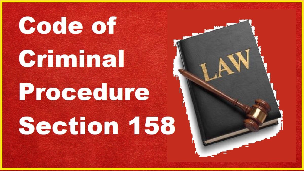 CrPC Section 158 CrPC Section 158