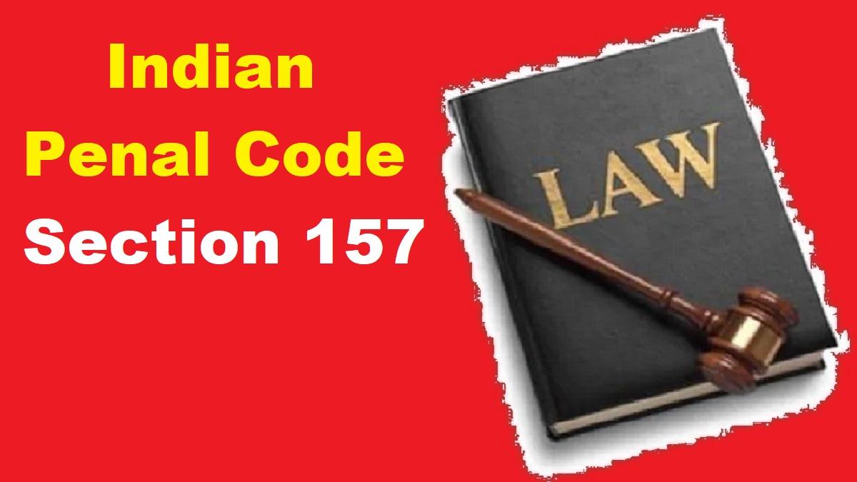 IPC Section 157 IPC Section 157