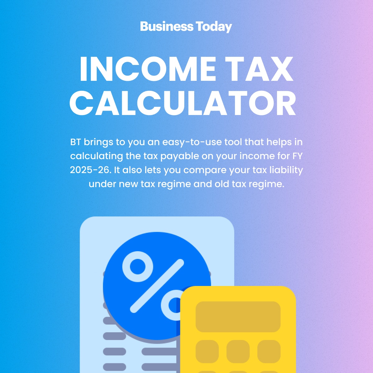 Income Tax Calculator FY 2025-26, Calculate Your Taxes Online