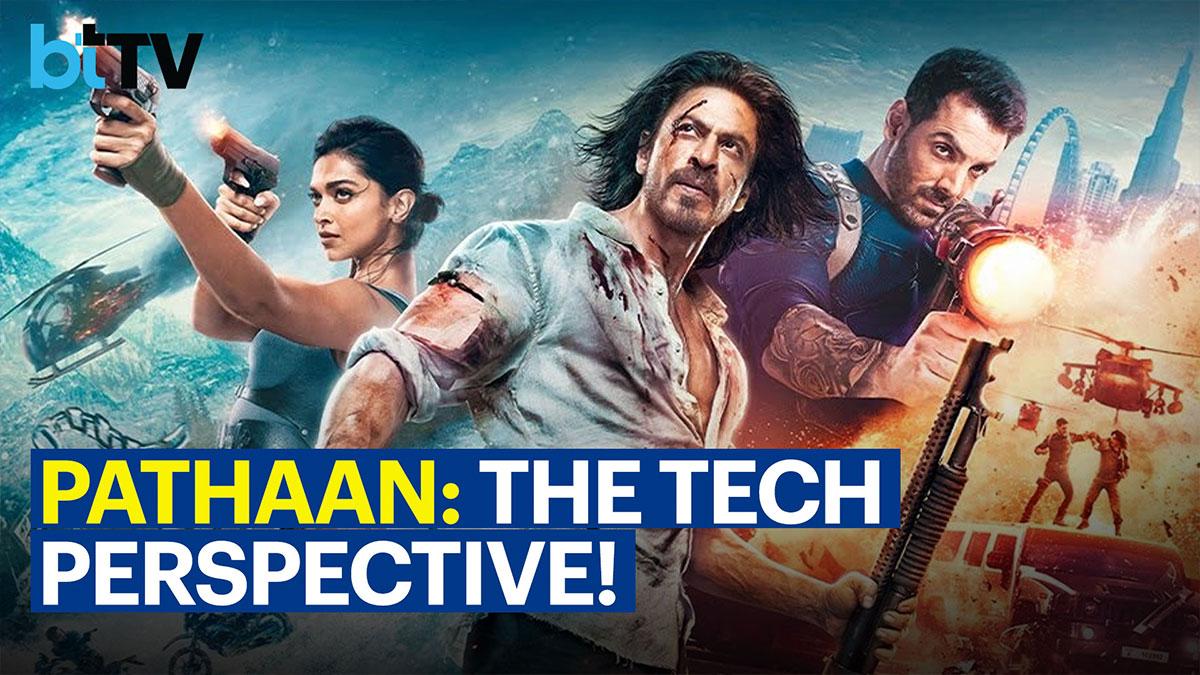 Pathaan- A Blockbuster With A Little Help From Technology?