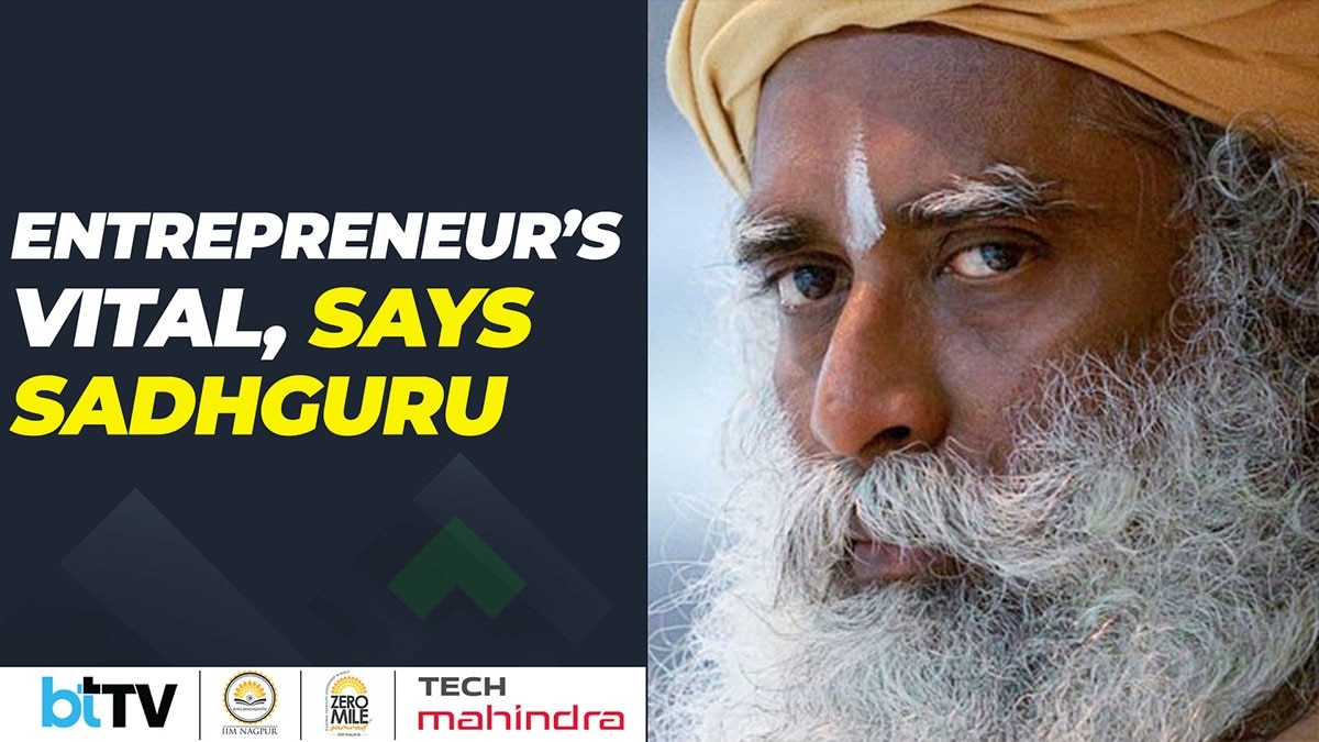 "The Nation Needs Entrepreneurs", Says Sadhguru, Yogi & Mystic Founder, Isha Foundation