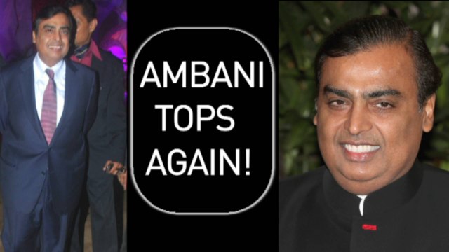 Ambani tops the list again and this is his 7th year straight - India Today