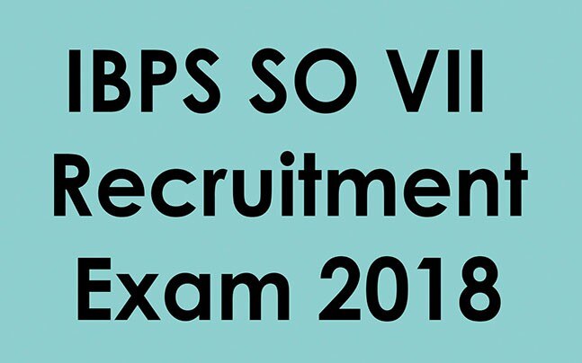 IBPS SO VII Recruitment Exam 2018: Paper pattern - India Today
