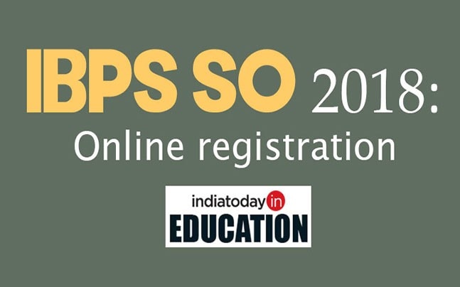 IBPS SO Exam 2018: Register online at ibps.in - India Today