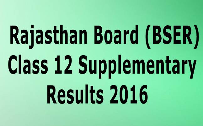 Rajasthan Board (BSER) Class 12 Supplementary Results 2016: Released at ...