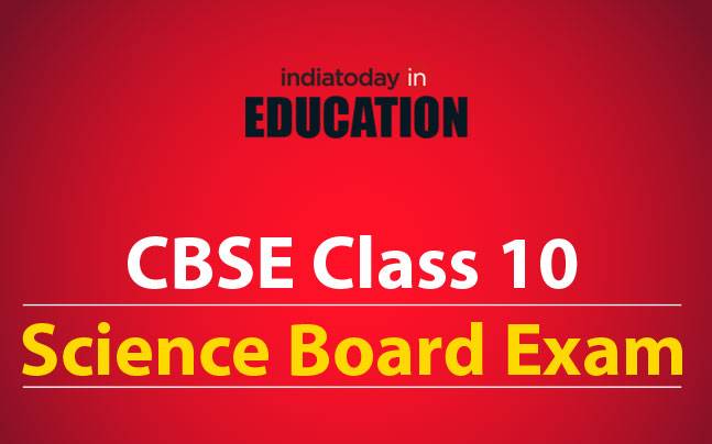 CBSE Class 10 Science Board Exam tomorrow: Last minute tips - India Today