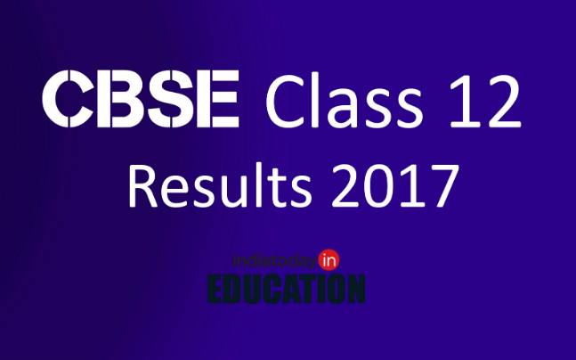 CBSE Class 12 Results 2017 announced at cbse.nic.in, cbseresults.nic.in ...