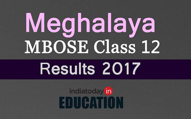 Meghalaya MBOSE HSSLC Class 12 Results 2017: Declared at mbose.in ...