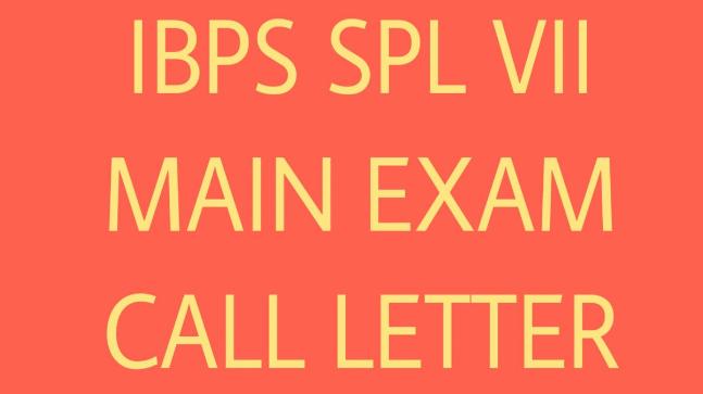 IBPS SO VII Main Exam 2017 Call letter released at ibps.in: How to download