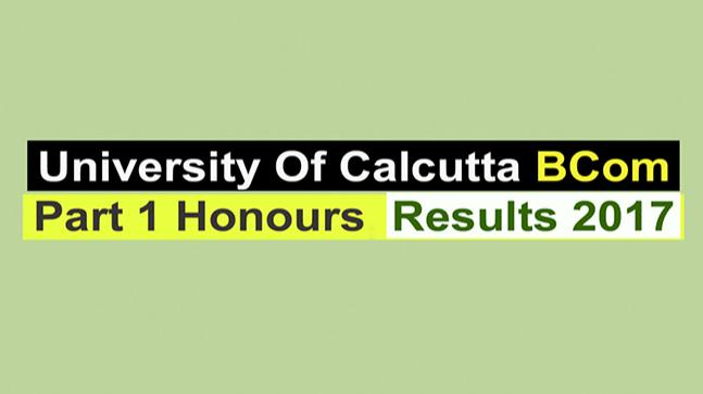 University Of Calcutta BCom Part 1 Results 2017 - India Today