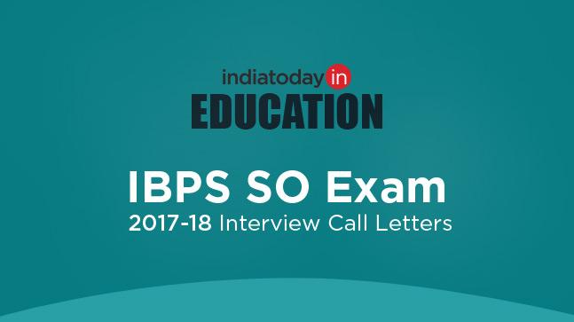 IBPS SO Exam 2017-18 interview call letter released at ibps.in: Know ...