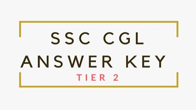 SSC CGL answer key tier 2 exam released at ssc.nic.in: Raise objections ...