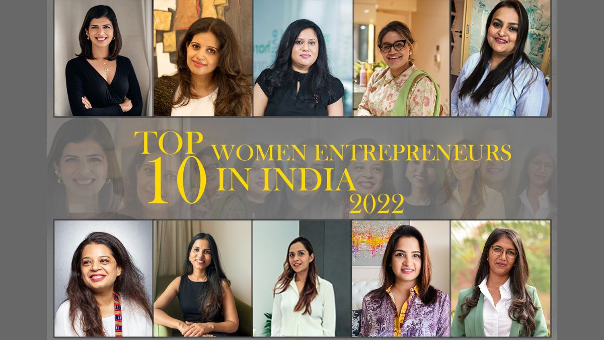 2022 s Top 10 Women Entrepreneurs India Today 2022 s Top 10 Women Entrepreneurs India Today