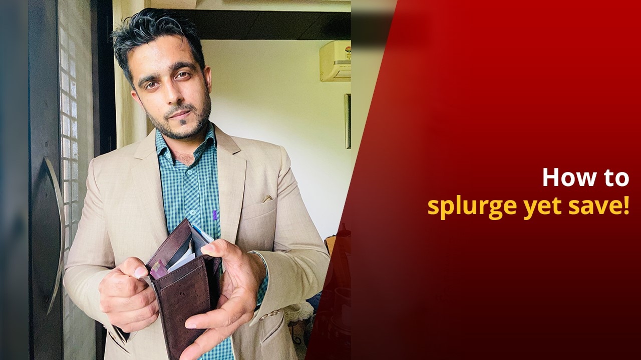 How to splurge, yet save your money - India Today