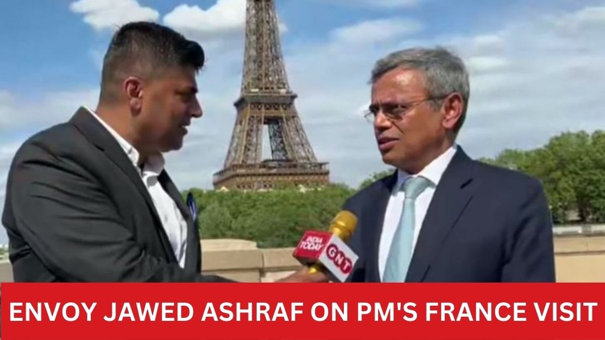 Ambassador Jawed Ashraf On Pm Modis France Visit Ties Between Both Countries India Today