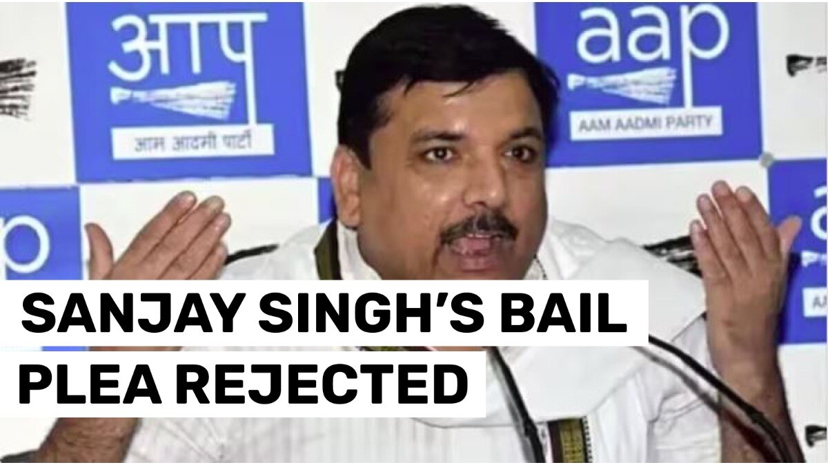 Delhi High Court rejects AAP MP Sanjay Singh's bail plea in liquor policy case - India Today