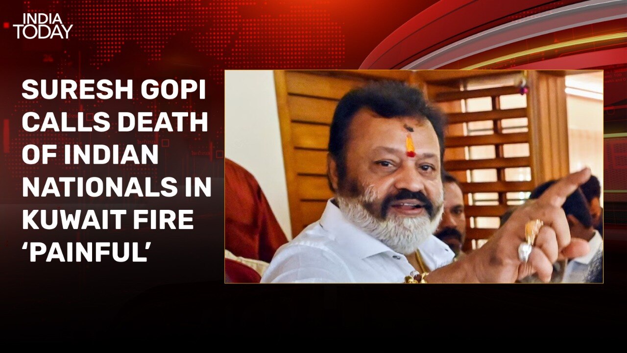 Union Minister Suresh Gopi condoles loss of Indians killed in Kuwait fire - India Today