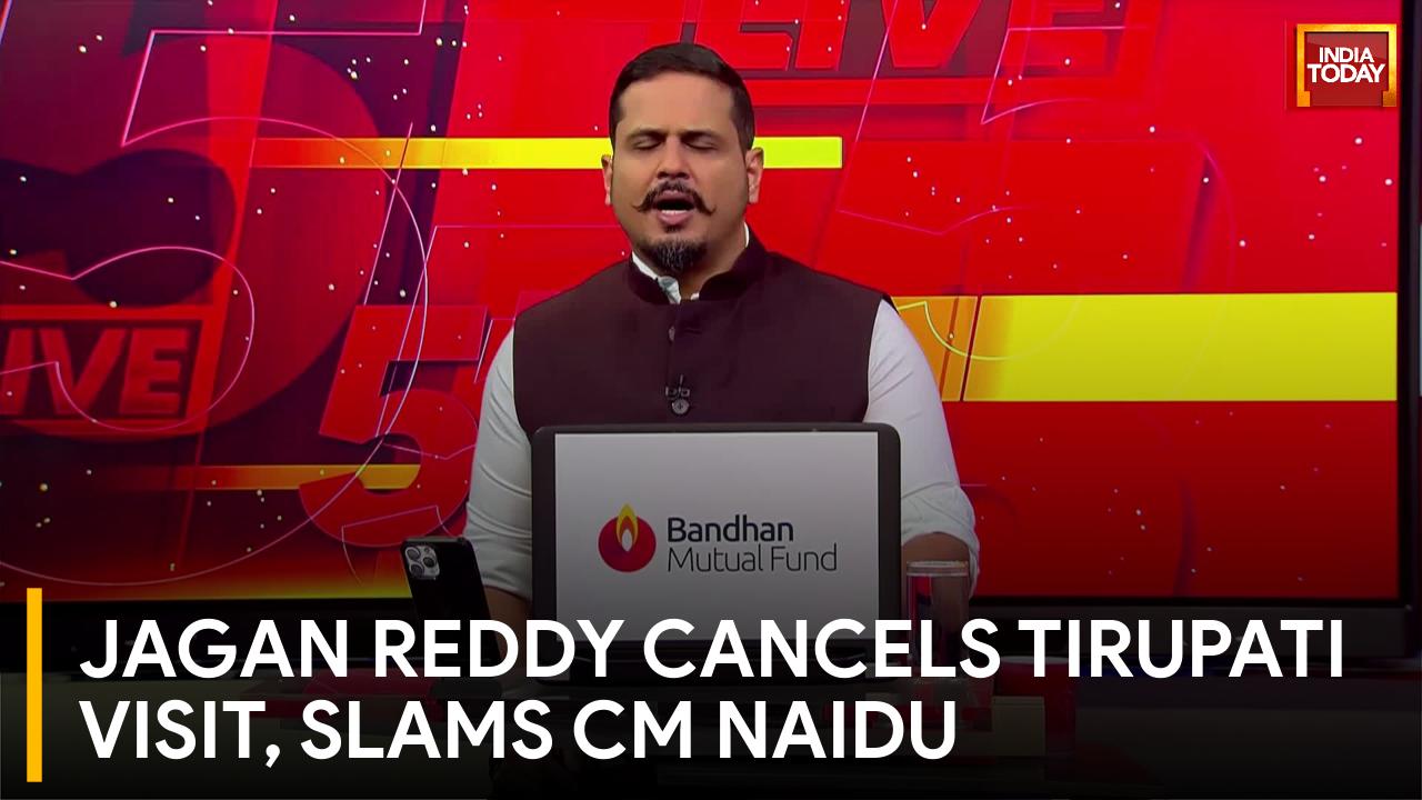 Jagan Reddy Cancels Tirupati Visit, Slams CM Naidu - India Today