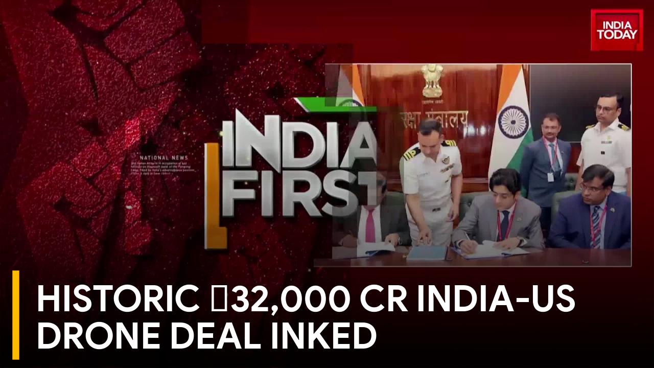 India-US Sign ₹32,000 Crore Drone Deal - India Today
