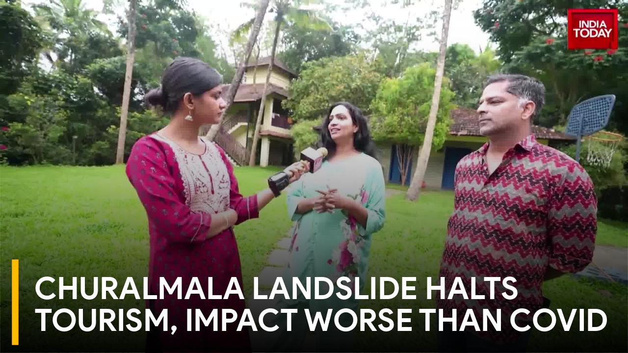 Churalmala Landslide Halts Tourism, Impact Worse Than Covid - India Today