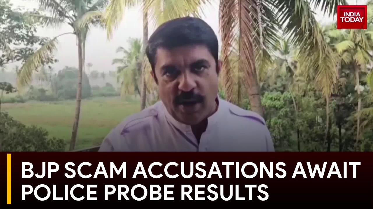 BJP Scam Accusations Await Police Probe Results - India Today