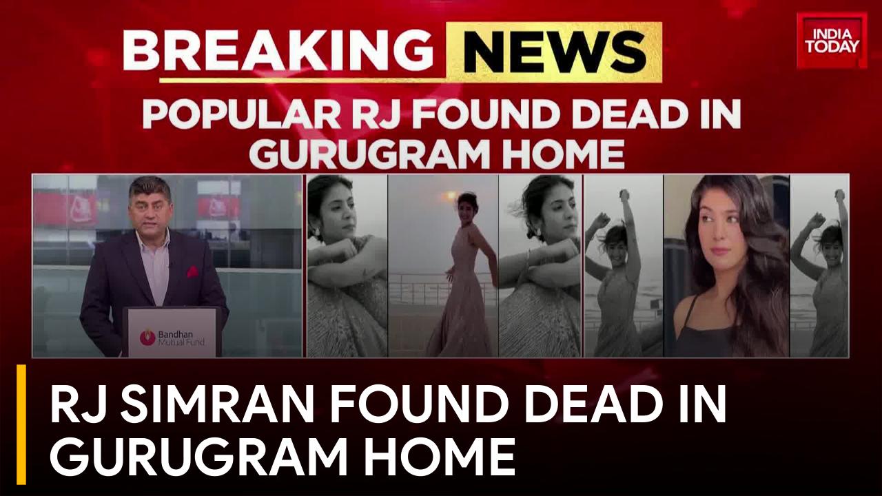 RJ Simran Found Dead in Gurugram Home - India Today