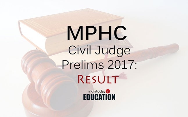MPHC Civil Judge Prelims 2017: Result declared at mphc.gov.in - India Today