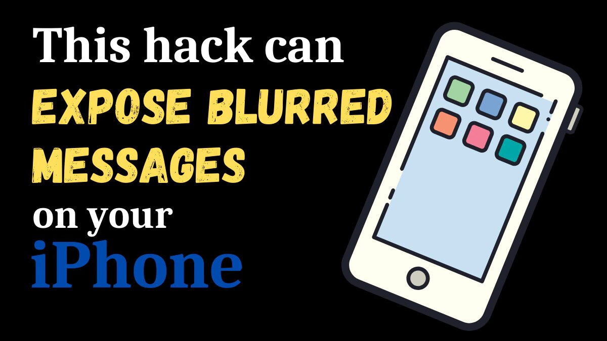 This hack can expose blurred messages on your iPhone