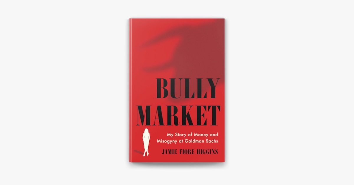 Bully Market: Ex-Goldman Sachs MD's memoir reveals company's toxic and ...